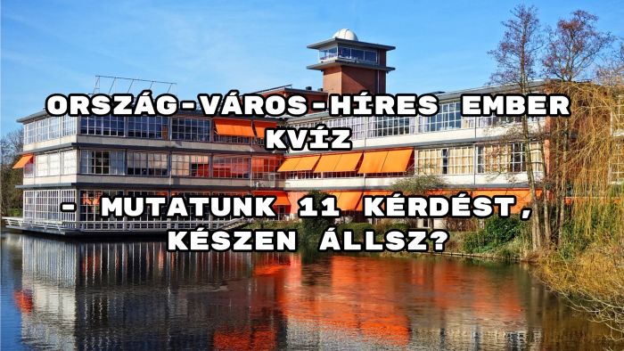 Ország-város-híres ember kvíz - teszteld a tudásod! - Kvízmester.com