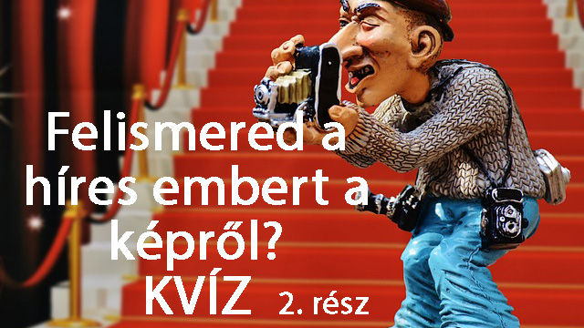 Csak az emberek 9%-ának sikerül felismernie egy híres embert a képről ...